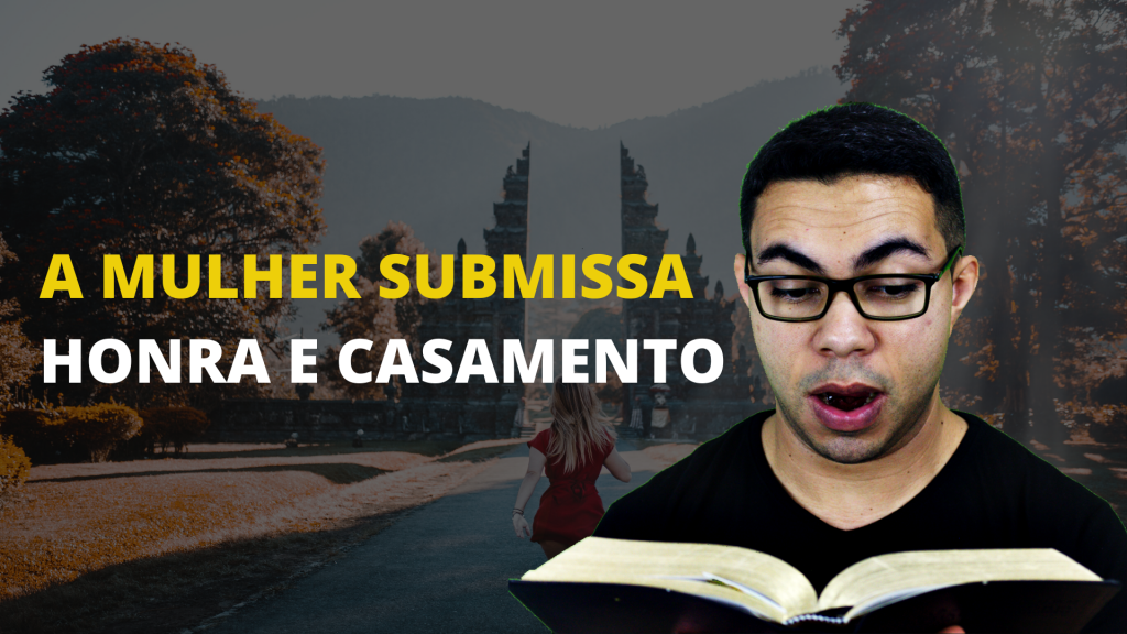 A Mulher Submissa – Honra e Casamento | Jesus e a Bíblia
