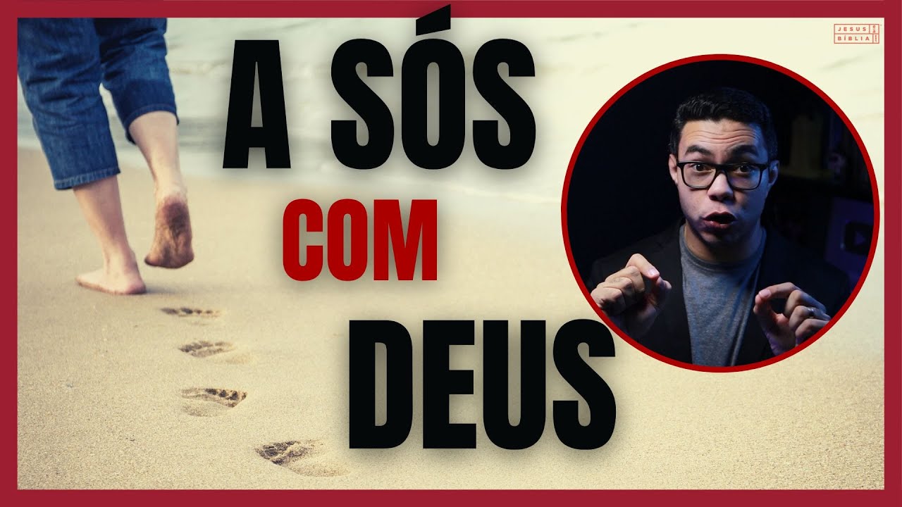 O PODER de CAMINHAR a sós com DEUS | Jesus e a Bíblia