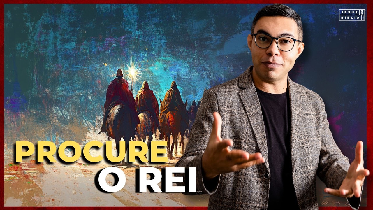 Os Magos: A Busca pela Verdade e o Encontro com o Rei